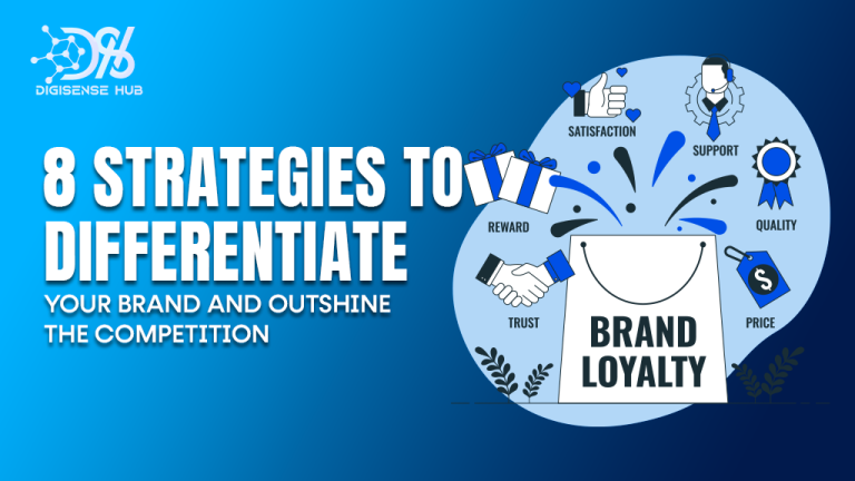 8 Strategies to Differentiate Your Brand and Outshine the CompetitionDigisenseHub